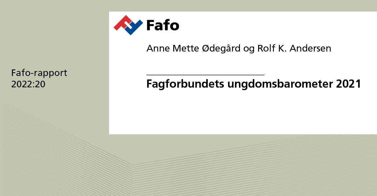 Fafo: Ny Fafo-rapport: Fagforbundets ungdomsbarometer 2021