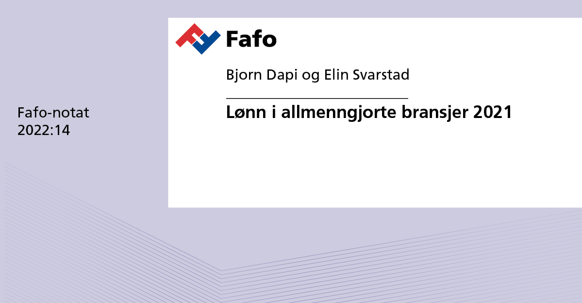 Lønn i allmenngjorte bransjer 2021 | Fafo-notat 2022:14