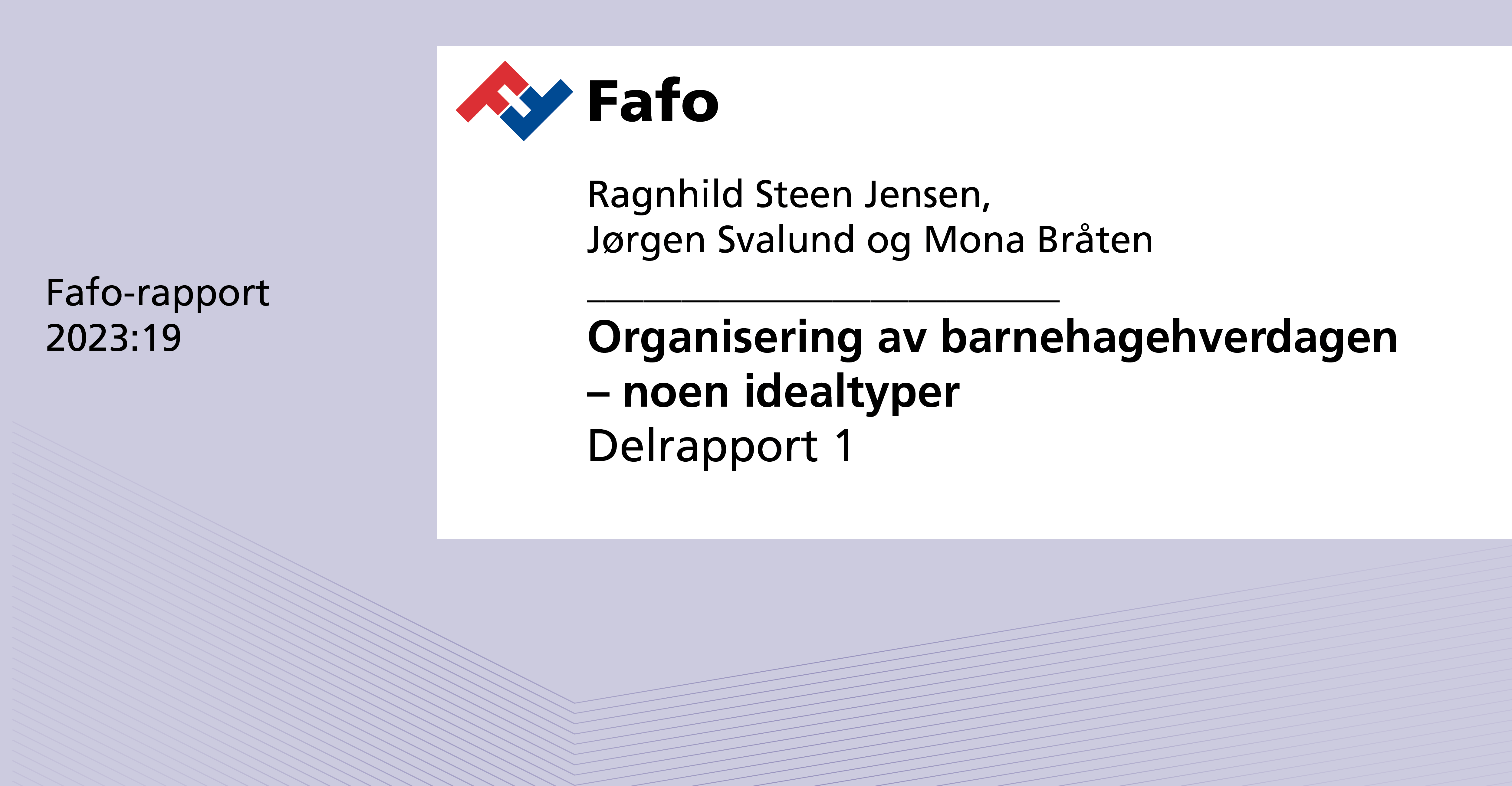 Organisering av barnehagehverdagen – noen idealtyper | Fafo-rapport 2023:19