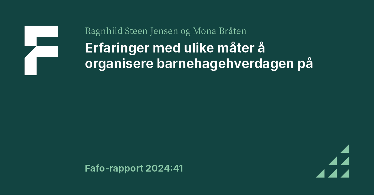 Erfaringer med ulike måter å organisere barnehagehverdagen på | Fafo ...
